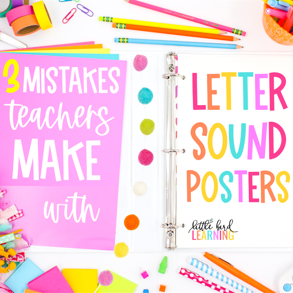 3 Mistakes Teachers Make with Letter Sound Posters | Little Bird Learning